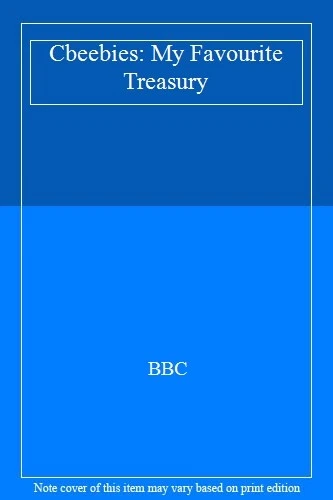 CBEEBIES: MY FAVOURITE Treasury by BBC Book The Cheap Fast Free Post £ ...