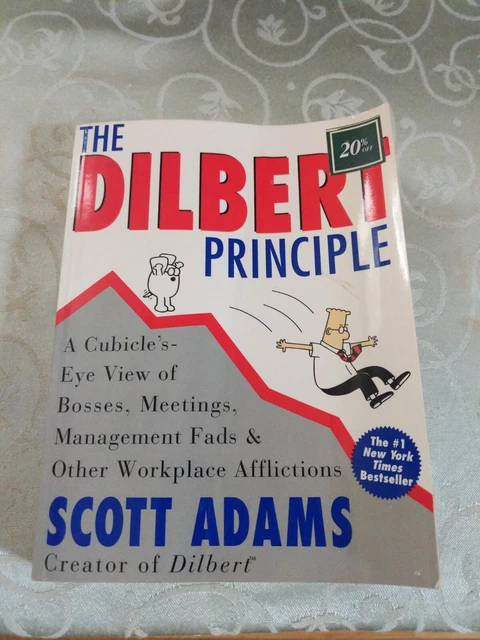THE DILBERT PRINCIPLE: A Cubicle's-Eye View of Bosses, Meetings ...