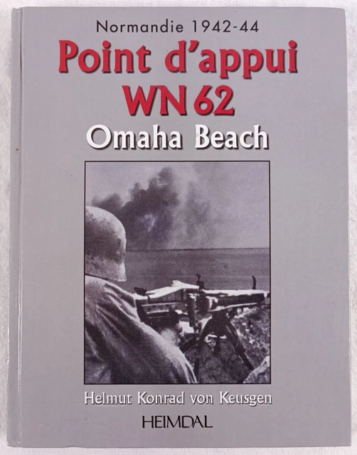 LIVRE NORMANDIE 1942-44 Point D'Appui WN 62 OMAHA BEACH 2004 Editions ...