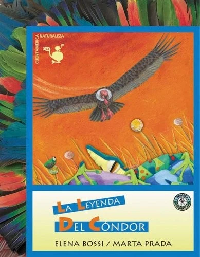 LA LEYENDA DEL condor / The Legend of Condor (Cuentamerica Naturaleza ...
