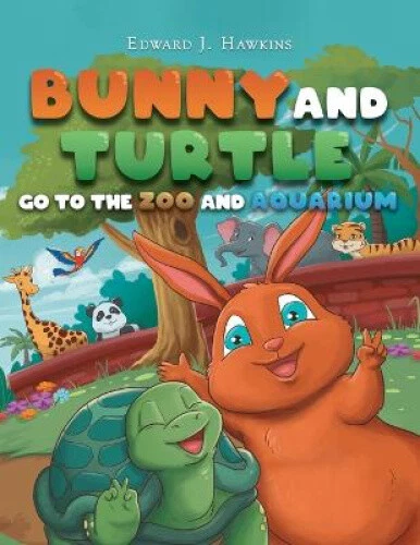 BUNNY AND TURTLE Go to The Zoo and Aquarium by Hawkins, Edward J. EUR ...