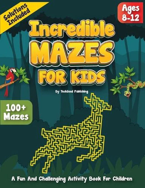 INCREDIBLE MAZES FOR kids ages 8-12: An Exciting Puzzle Activity Book ...