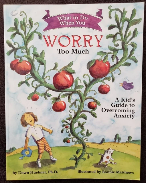 WHAT TO DO When You Worry Too Much ~ A Kid's Guide To Overcoming ...