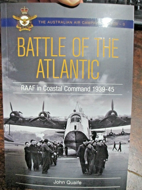 BATTLE OVER THE Atlantic RAAF in Coastal Command 1939-1945 No3 New Book ...