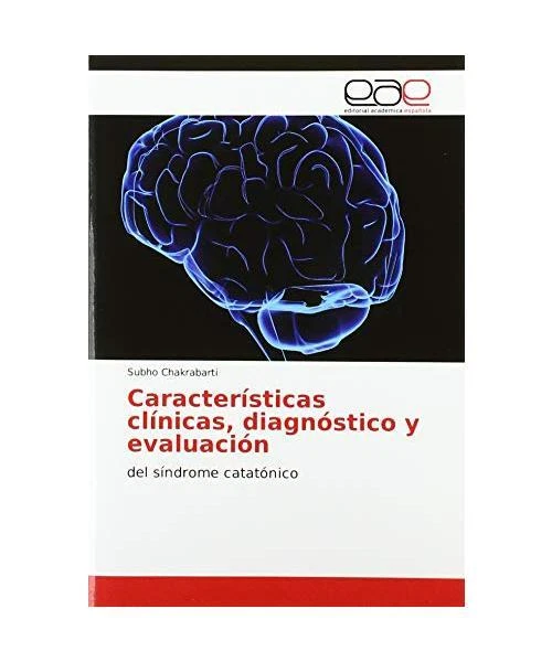 CARACTERÍSTICAS CLÍNICAS, DIAGNÓSTICO y evaluación: del síndrome catatónic £22.98 - PicClick UK