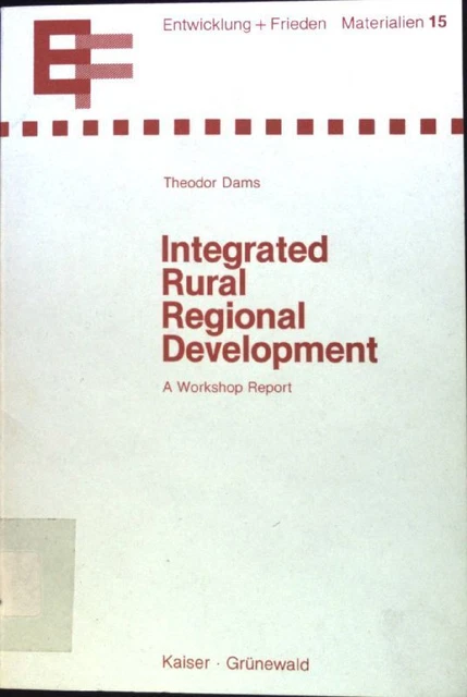 INTEGRATED RURAL REGIONAL development : a workshop report. Reihe ...