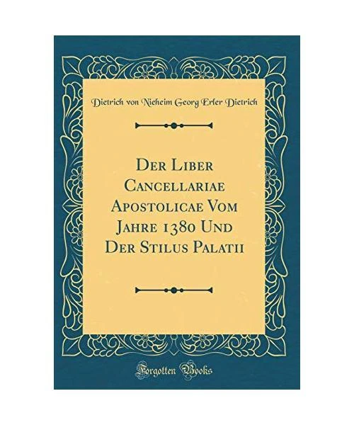 DER LIBER CANCELLARIAE Apostolicae Vom Jahre 1380 Und Der Stilus ...