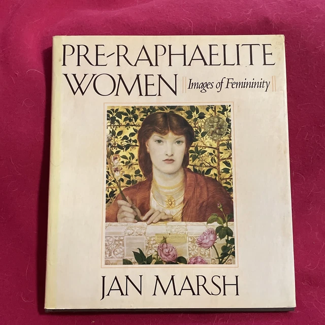 1987 PRE-RAPHAELITE WOMEN Images of Femininity By Jan Marsh HC DJ ...