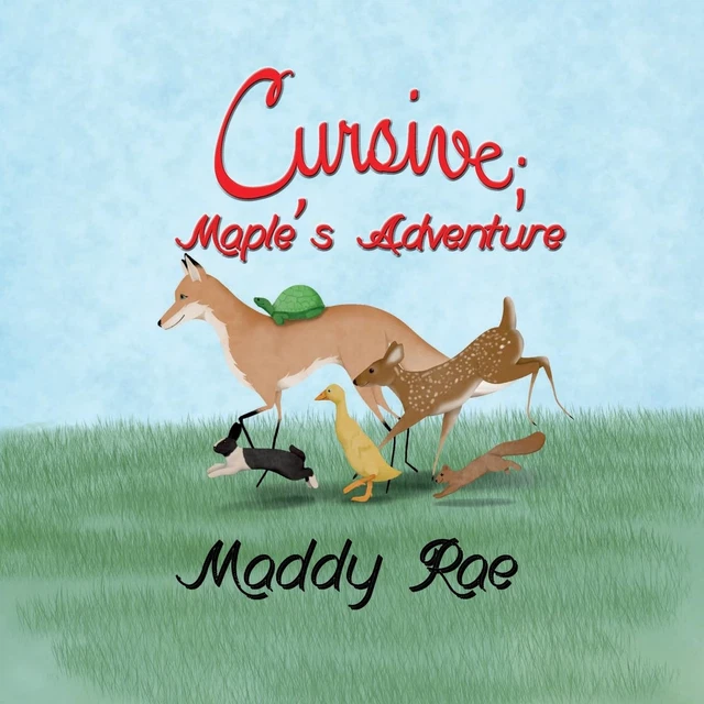 MADDY RAE THE Cursive Readers Series(c): Maple's Day at the River ...