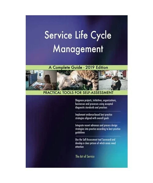SERVICE LIFE CYCLE Management A Complete Guide - 2019 Edition, Gerardus ...