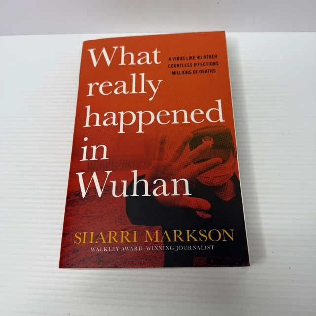 WHAT REALLY HAPPENED In Wuhan by Sharri Markson Paperback Book $25.99 ...