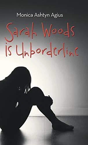 SARAH WOODS IS Unborderline, Agius, Monica Ashtyn £5.99 - PicClick UK