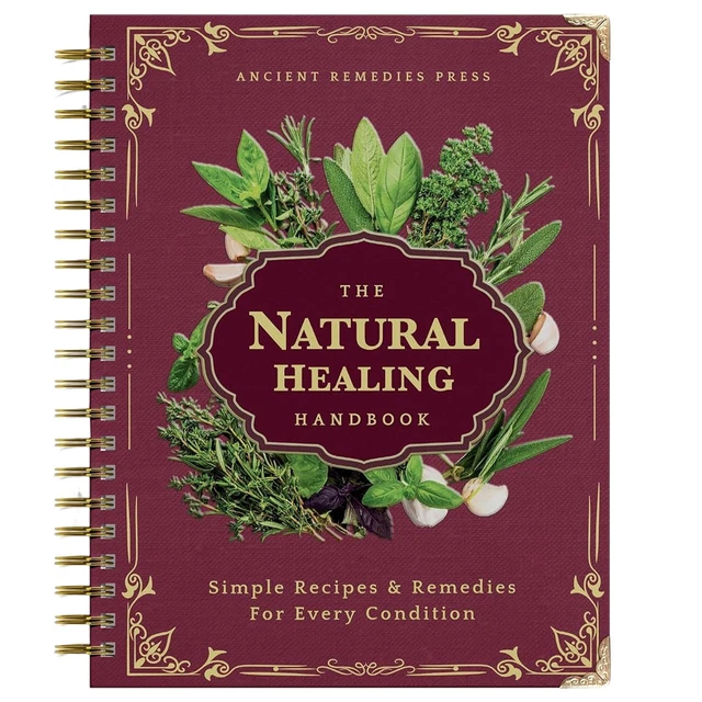 THE NATURAL HEALING Handbook, Spiral-Bound Guide for Herbal Remedies ...