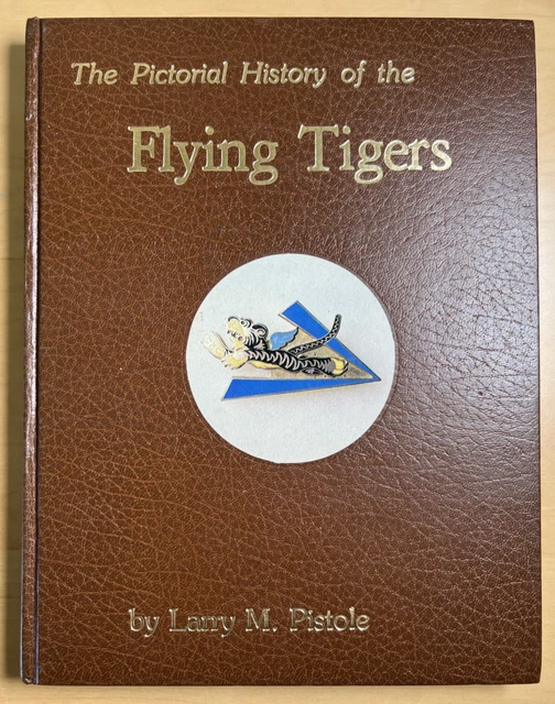 PICTORIAL HISTORY OF the Flying Tigers by Larry Pistole Inscribed/85 ...