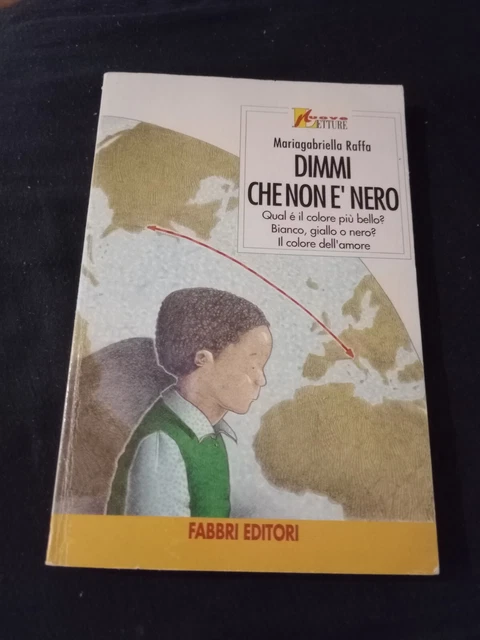 8) LIBRO " Maria Gabriella Raffa " DIMMI CHE NON È NERO EUR 8,00 ...