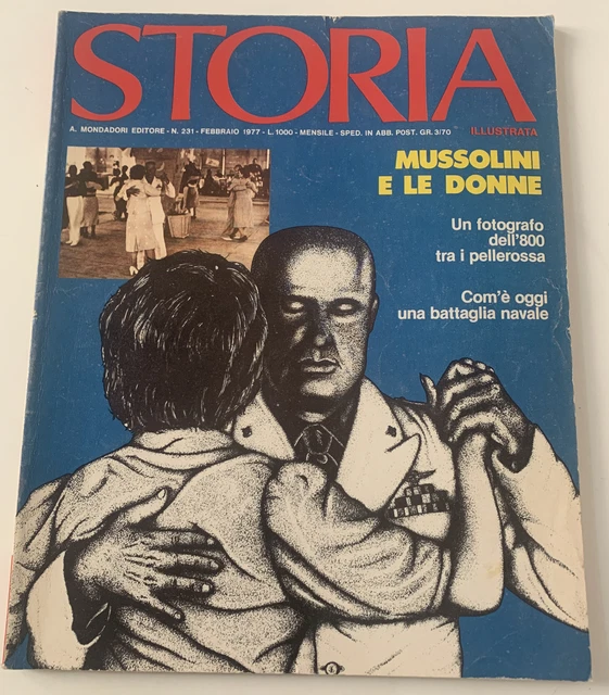 STORIA ILLUSTRATA N. 231 (Mussolini e le donne) - Febbraio 1977 / Mondadori EUR 3,25 - PicClick IT
