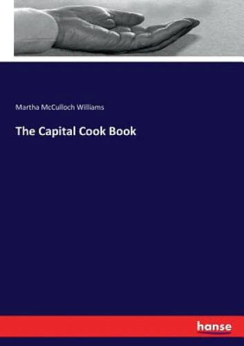THE CAPITAL COOK Book by Williams, Martha Mcculloch $83.90 - PicClick AU