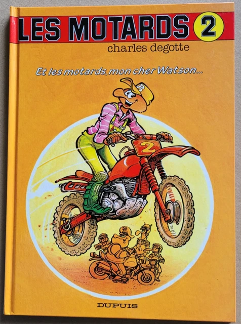 LES MOTARDS T 2 Et les motards mon cher Watson... C DEGOTTE éd Dupuis ...