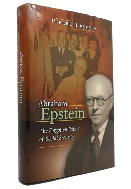 PIERRE EPSTEIN ABRAHAM EPSTEIN The Forgotten Father of Social Security ...