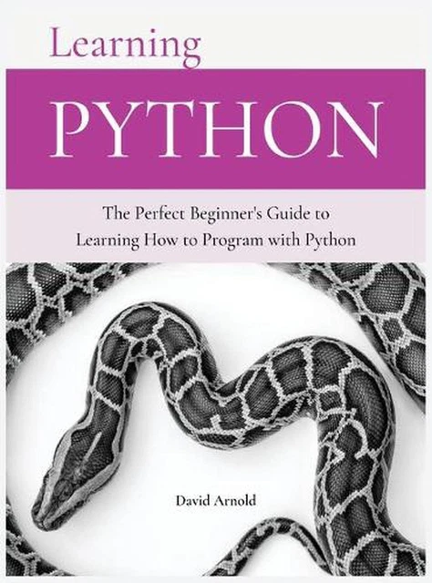 LEARNING PYTHON: THE Perfect Beginner's Guide to Learning How to Program with Py EUR 34,26 ...