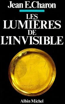 LES LUMIÈRES DE linvisible de Jean Emile Charon | Livre | état ...