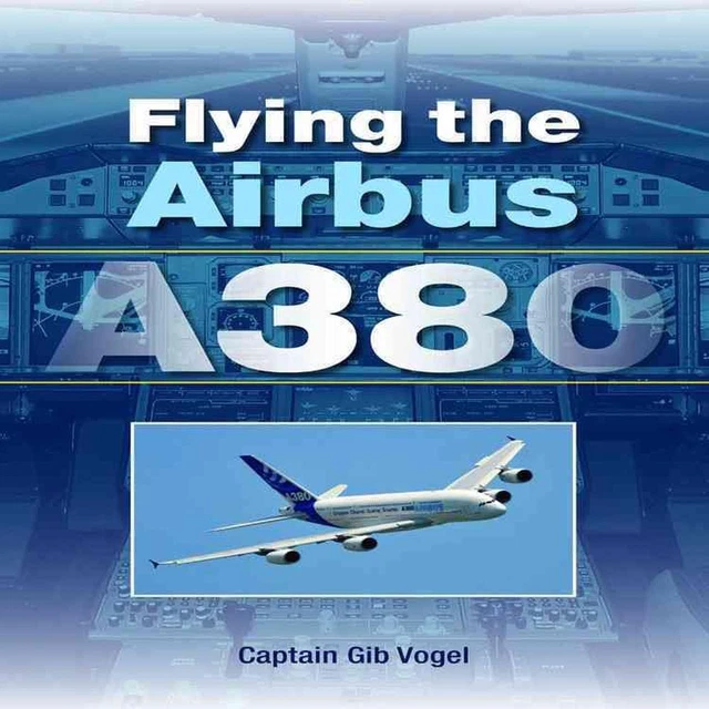 FLYING THE AIRBUS A380 by Gib Captain Vobel (English) Paperback Book ...