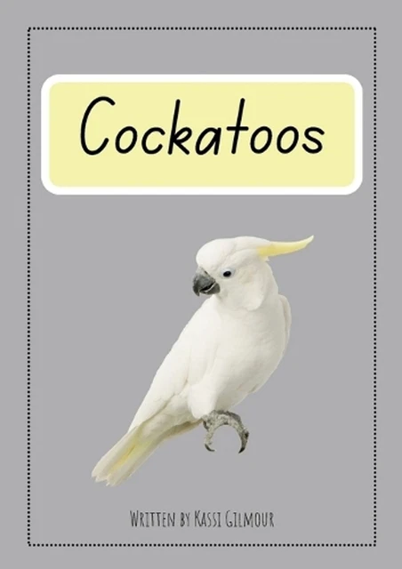 COCKATOOS: AUSSIE READERS Decodable Texts Set 11 by Kassi Gilmour ...