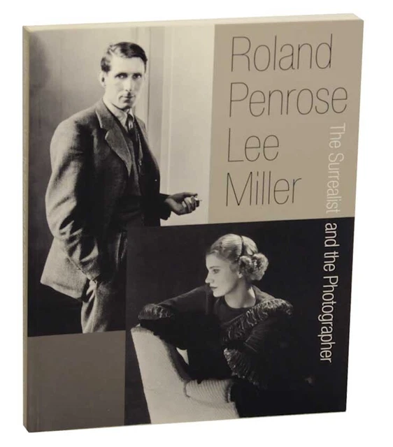 ROLAND PENROSE LEE MILLER THE SURREALIST AND THE PHOTOGRAPHER / 1st ...