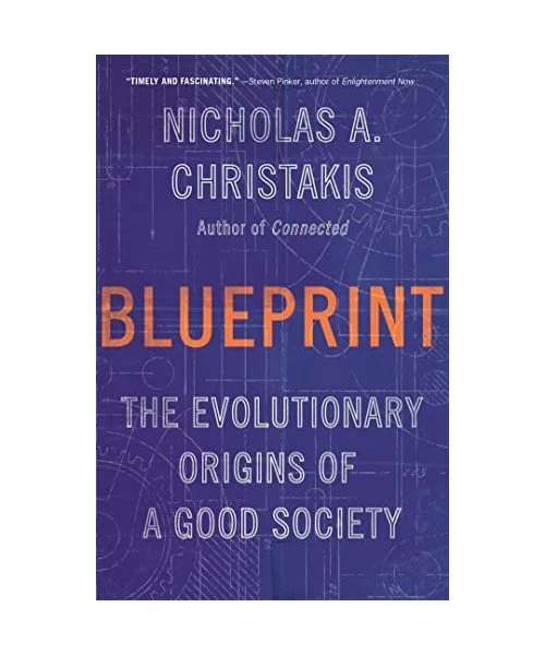 BLUEPRINT: THE EVOLUTIONARY Origins of a Good Society, Nicholas A ...