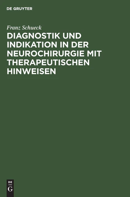 FRANZ SCHUECK DIAGNOSTIK Und Indikation in Der Neurochirurgie Mit ...