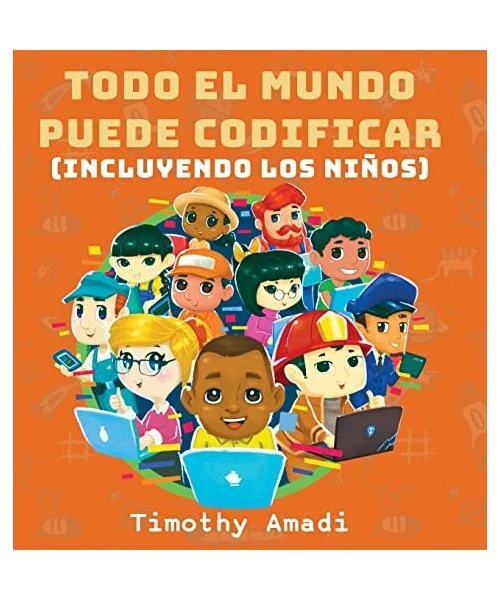 TODO EL MUNDO puede codificar: Incluyendo los niños, Timothy Amadi EUR ...