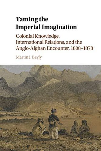 TAMING THE IMPERIAL Imagination: Colonial Knowledge, International ...