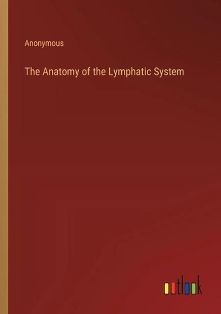 THE ANATOMY OF the Lymphatic System by Anonymous Paperback Book EUR 61 ...