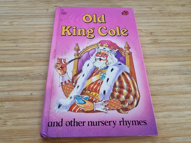 OLD KING COLE and Other Nursery Rhymes (1984) - Ladybird HB Book ...