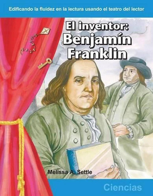 EL INVENTOR: BENJAMIN Franklin (The Inventor: Benjamin Franklin ...