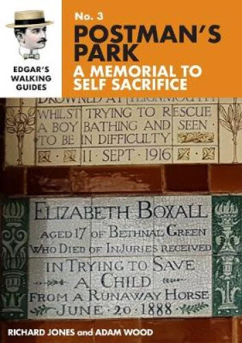 EDGAR'S GUIDE TO Postman's Park, 3 (Edgar's Walking Guides) by Richard ...