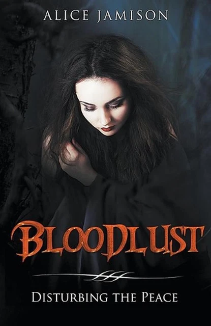 BLOODLUST DISTURBING THE Peace by Alice Jamison (English) Paperback ...