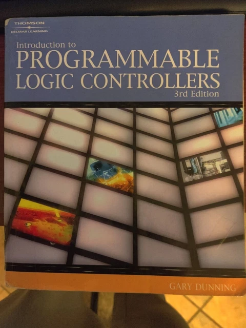 INTRODUCTION TO PROGRAMMABLE Logic Controllers by Gary A. Dunning (2005 ...