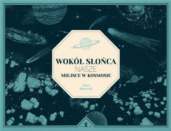 WOKÓŁ SŁOŃCA NASZE miejsce w kosmosie {Wokol slonca} ANTONIO HALES AINA ...