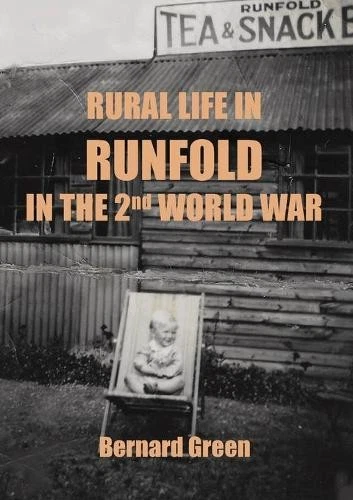 BERNARD ALFRED GREEN Rural Life in Runfold in the Second World War ...