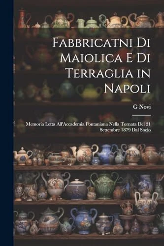NOVI - FABRICATNI De Maïo E Di Terraglia à Naples Memory Letta - J555z ...