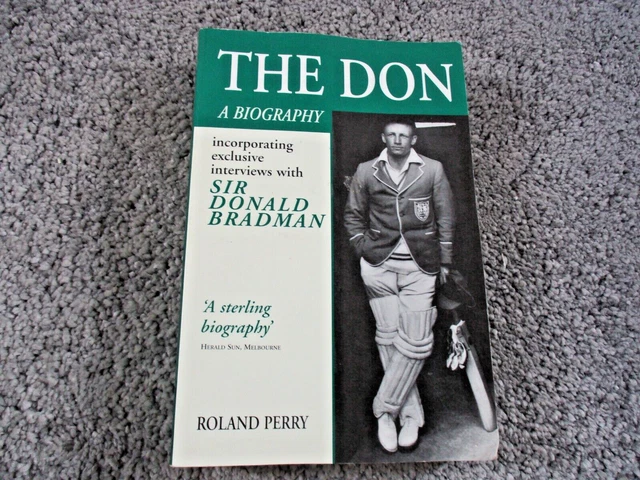 THE DON - A Biography - Sir Donald Bradman - Roland Perry Australian ...