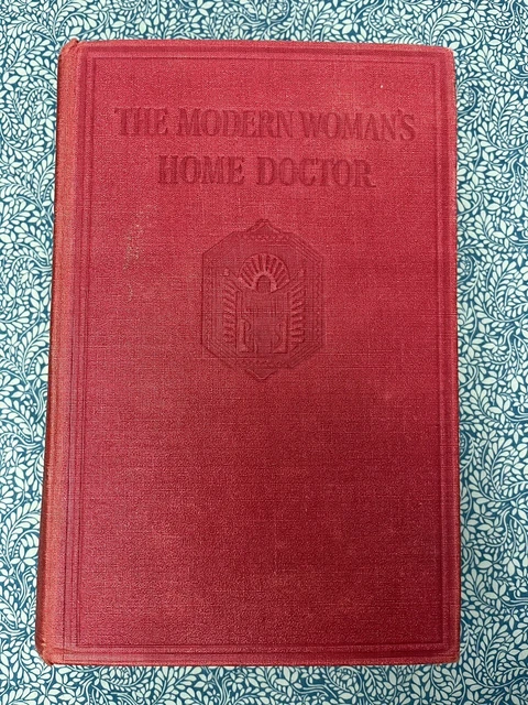 THE MODERN WOMAN'S Home Doctor, World War Two WW2 Era Home Medical Book ...