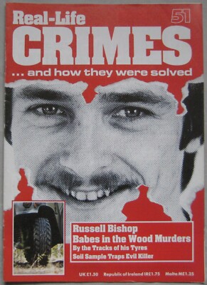 REAL-LIFE CRIMES MAGAZINE Issue 51 - Russell Bishop Babes in the wood ...