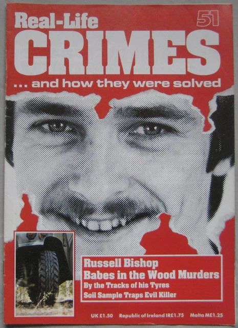 REAL-LIFE CRIMES MAGAZINE Issue 51 - Russell Bishop Babes in the wood ...