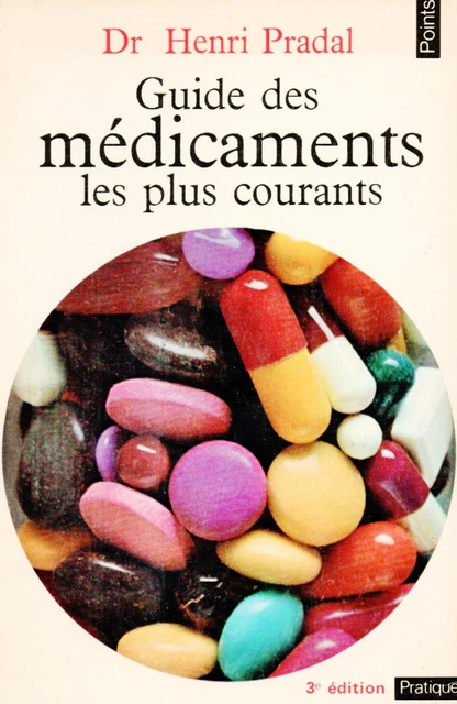 GUIDE TO THE most common medicines // Dr. Henri PRADAL // Practical ...