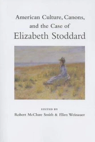 CULTURE AMÉRICAINE, CANONS et cas d'Elizabeth Stoddard par Robert Smith ...