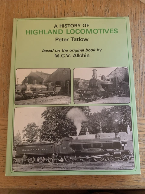A HISTORY OF Highland Locomotives (Peter Tatlow, OPC, 1979) £16.12 ...