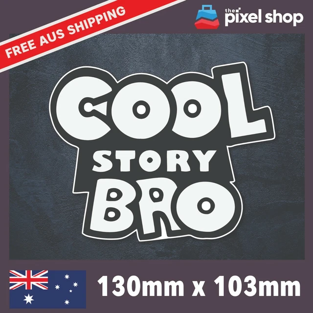 COOL STORY BRO Sticker Decal Toy Story Meme JDM Funny Drift illest ...