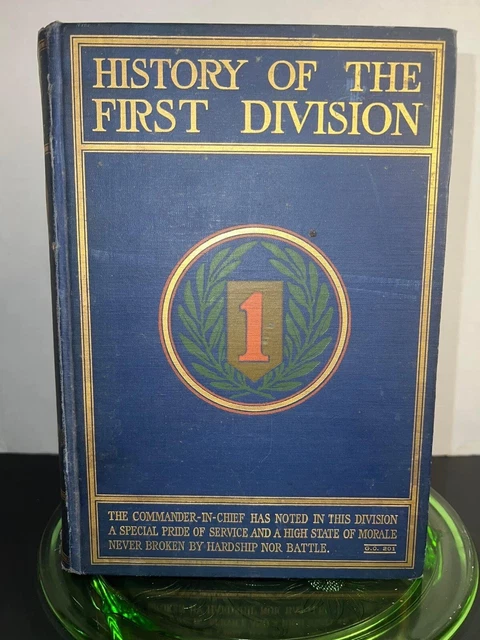 ANTIQUE WORLD WAR 1 History Of The First Division 1917-1918 Illustrated ...